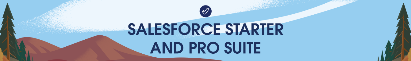 Learn About Salesforce Starter and Pro Suite